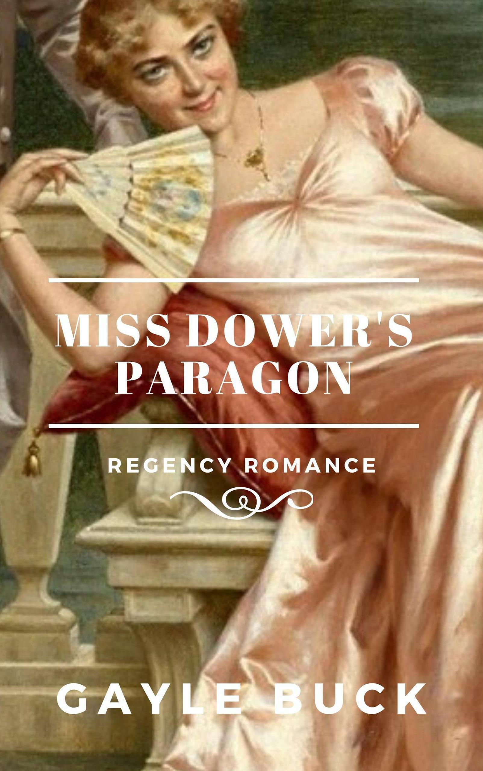 Smashwords – Miss Dower's Paragon – a book by Gayle Buck