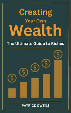 Smashwords – Creating Your Own Wealth: The Ultimate Guide to Riches
