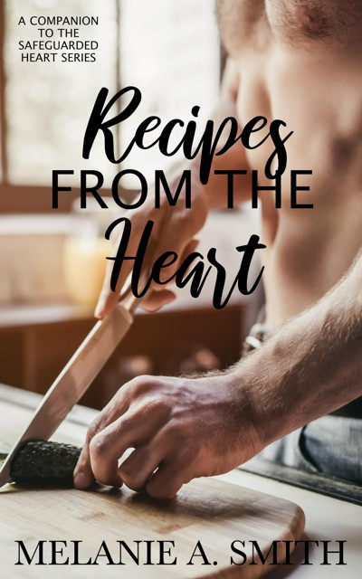 Smashwords – Recipes from the Heart: A Companion to the Safeguarded Heart Series – a book by ...