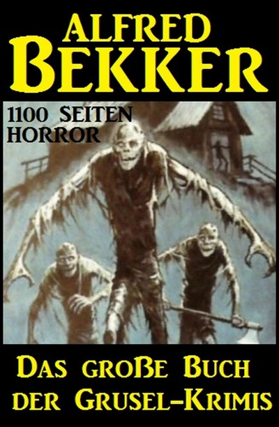 Smashwords – Das große Buch der Grusel-Krimis: 1100 Seiten Horror – a ...
