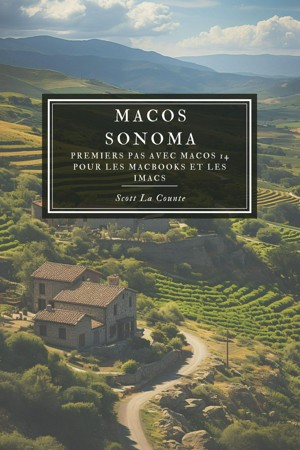 Smashwords – MacOS Sonoma: Premiers Pas Avec macOS 14 Pour Les MacBooks Et Les iMacs