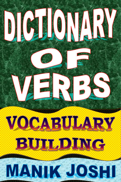 Smashwords – Dictionary of Verbs: Vocabulary Building – a book by Manik ...