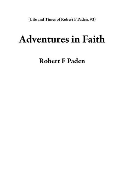 Smashwords – Adventures in Faith – a book by Robert F Paden