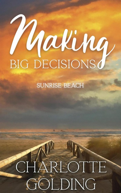 Smashwords – Making Big Decisions – a book by Charlotte Golding