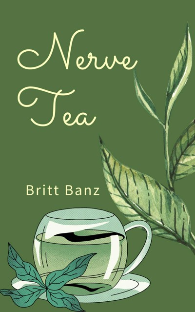 Smashwords – Nerve Tea – a book by Britt Banz