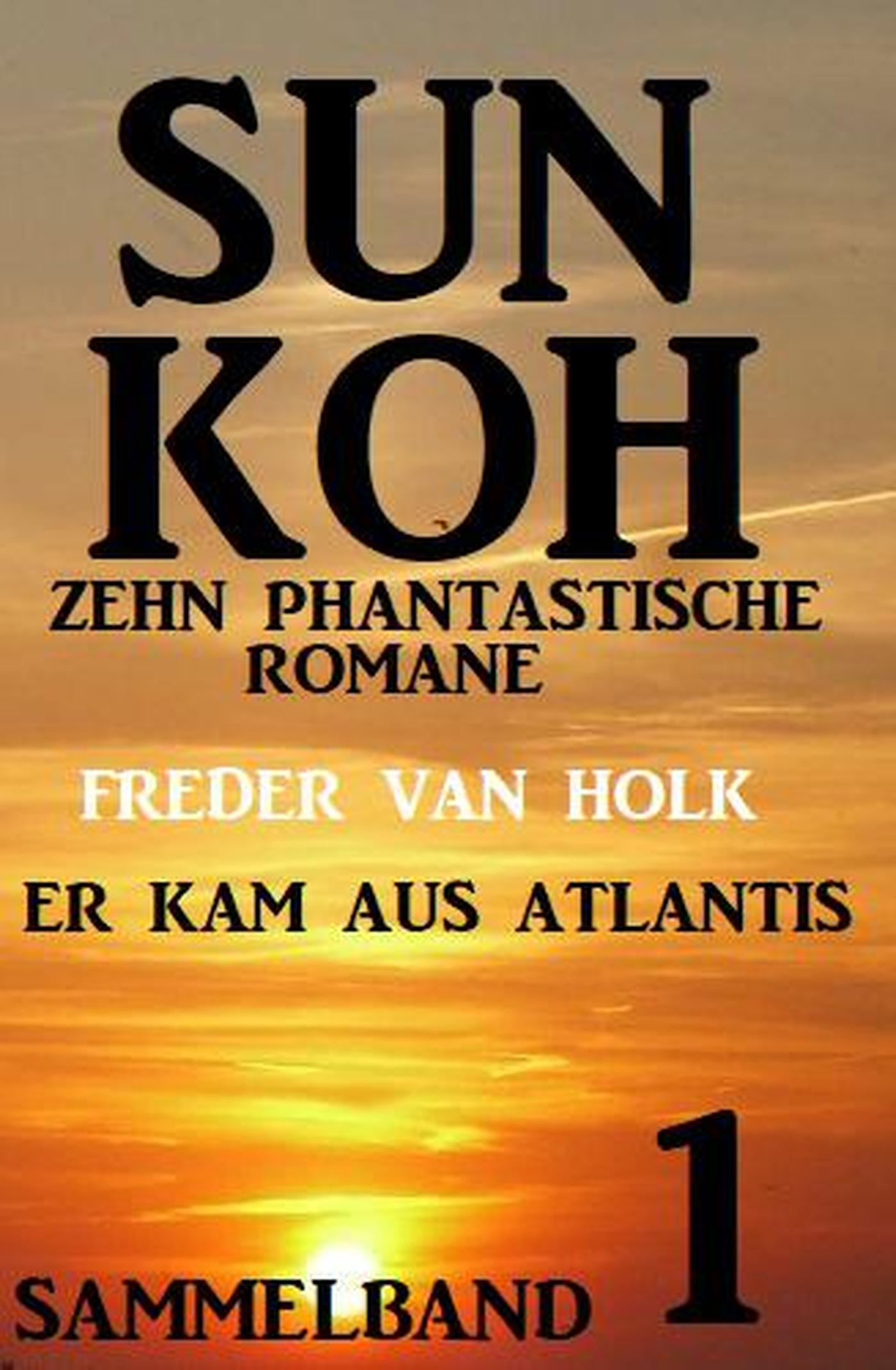 Smashwords – Er kam aus Atlantis: Sun Koh Sammelband 1 - Zehn ...