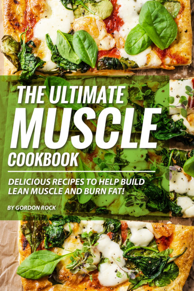 Smashwords – The Ultimate Muscle Cookbook: Delicious Recipes to Help ...