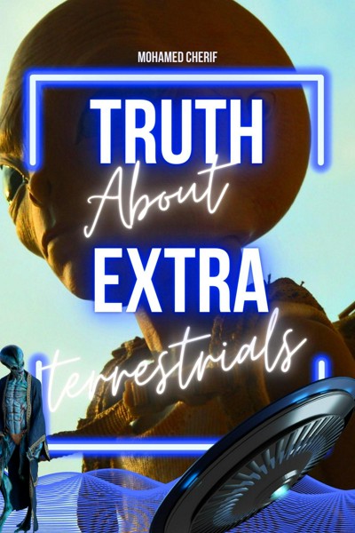 Smashwords – Truth About Extraterrestrials – a book by Mohamed Cherif