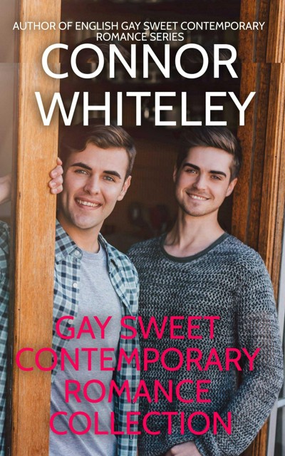 Smashwords – Gay Sweet Contemporary Romance Collection – a book by Connor Whiteley