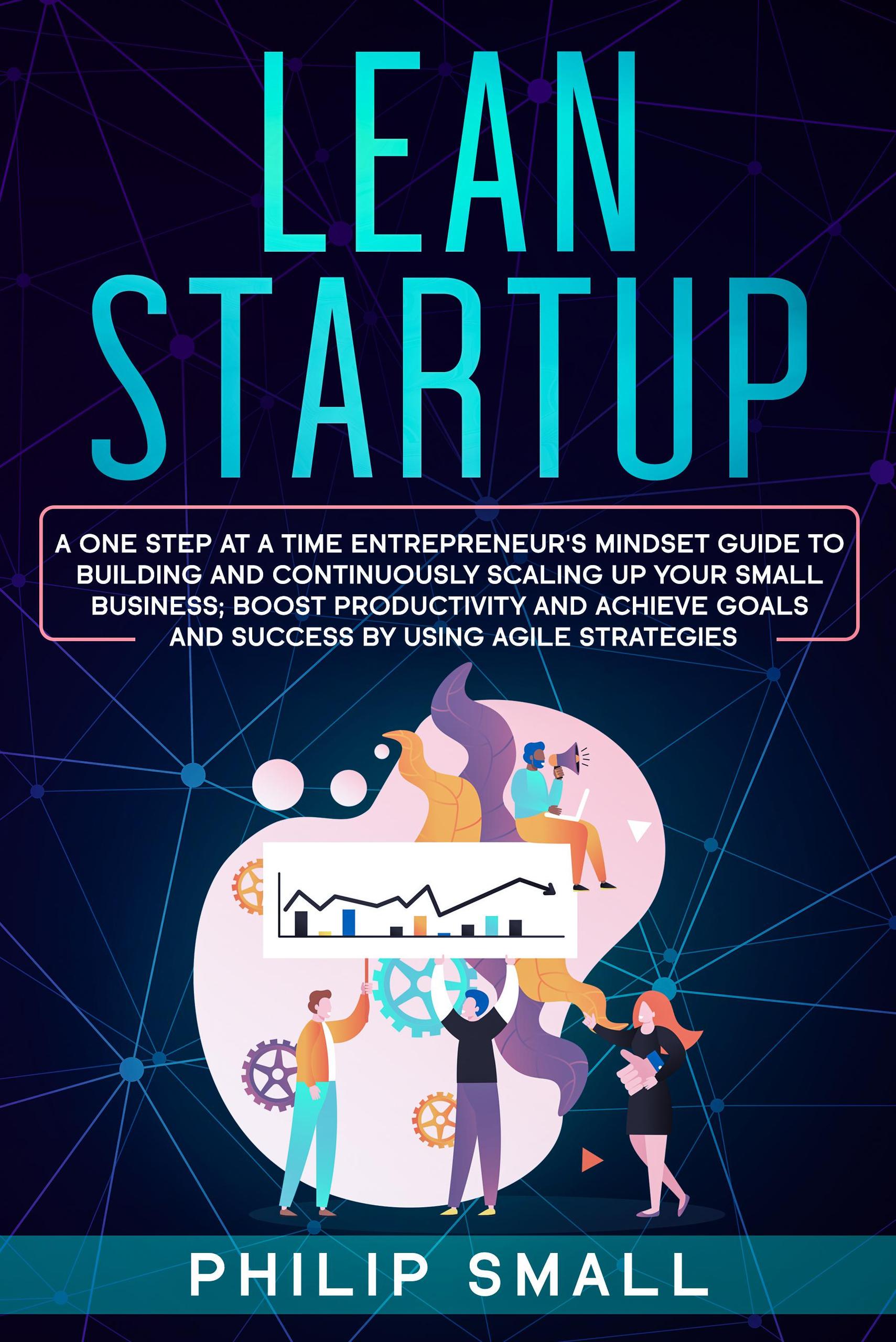 Smashwords – Lean Startup: A One Step At A Time Entrepreneur's Mindset Guide to Building and ...