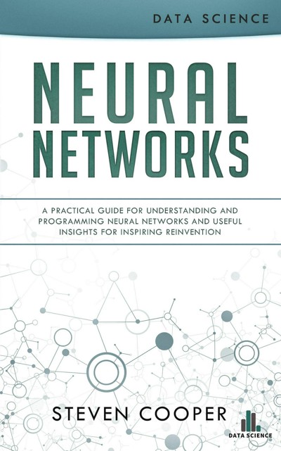 Smashwords – Neural Networks: A Practical Guide for Understanding and Programming Neural ...