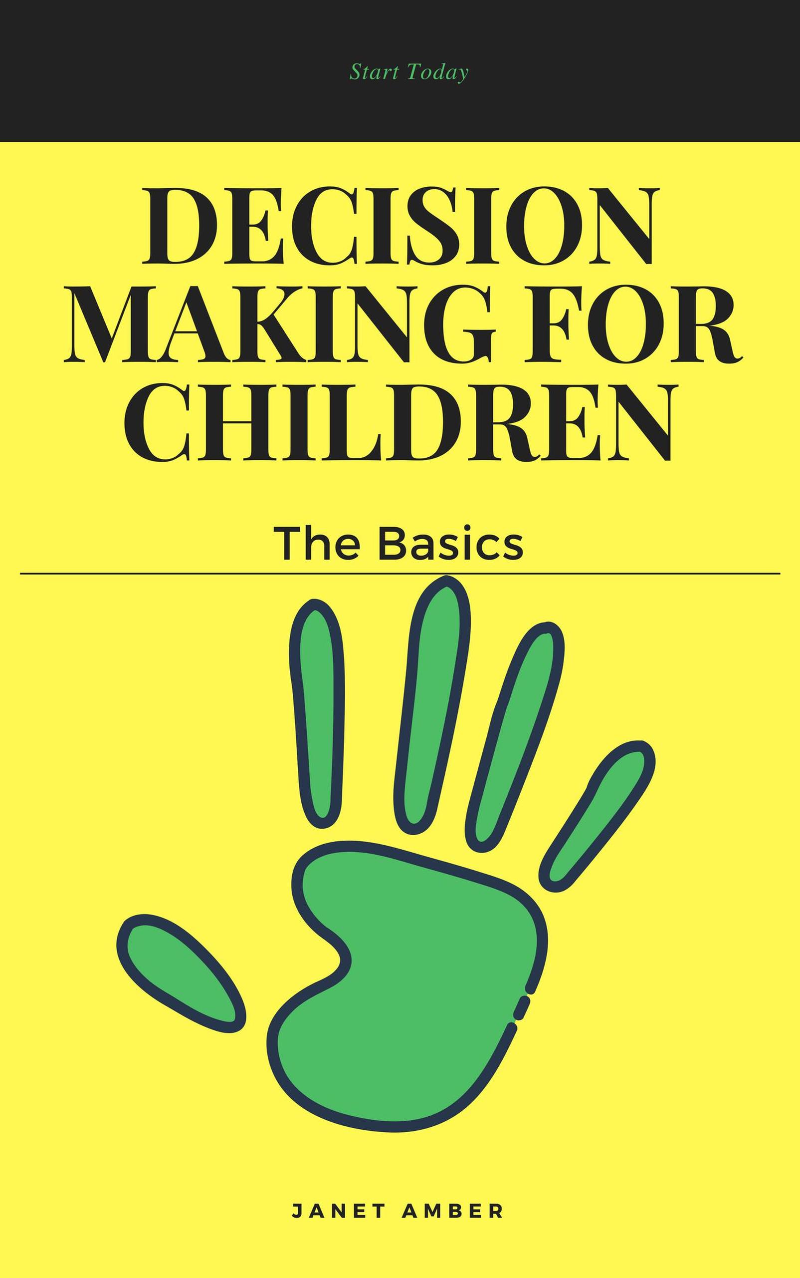 Smashwords – Decision Making for Children: The Basics – a book by Janet Amber