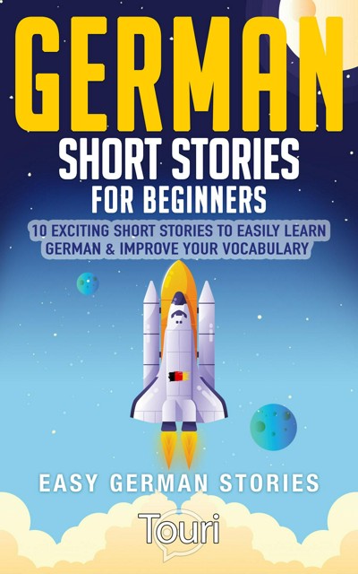 Smashwords – German Short Stories for Beginners: 10 Exciting Short Stories to Easily Learn ...
