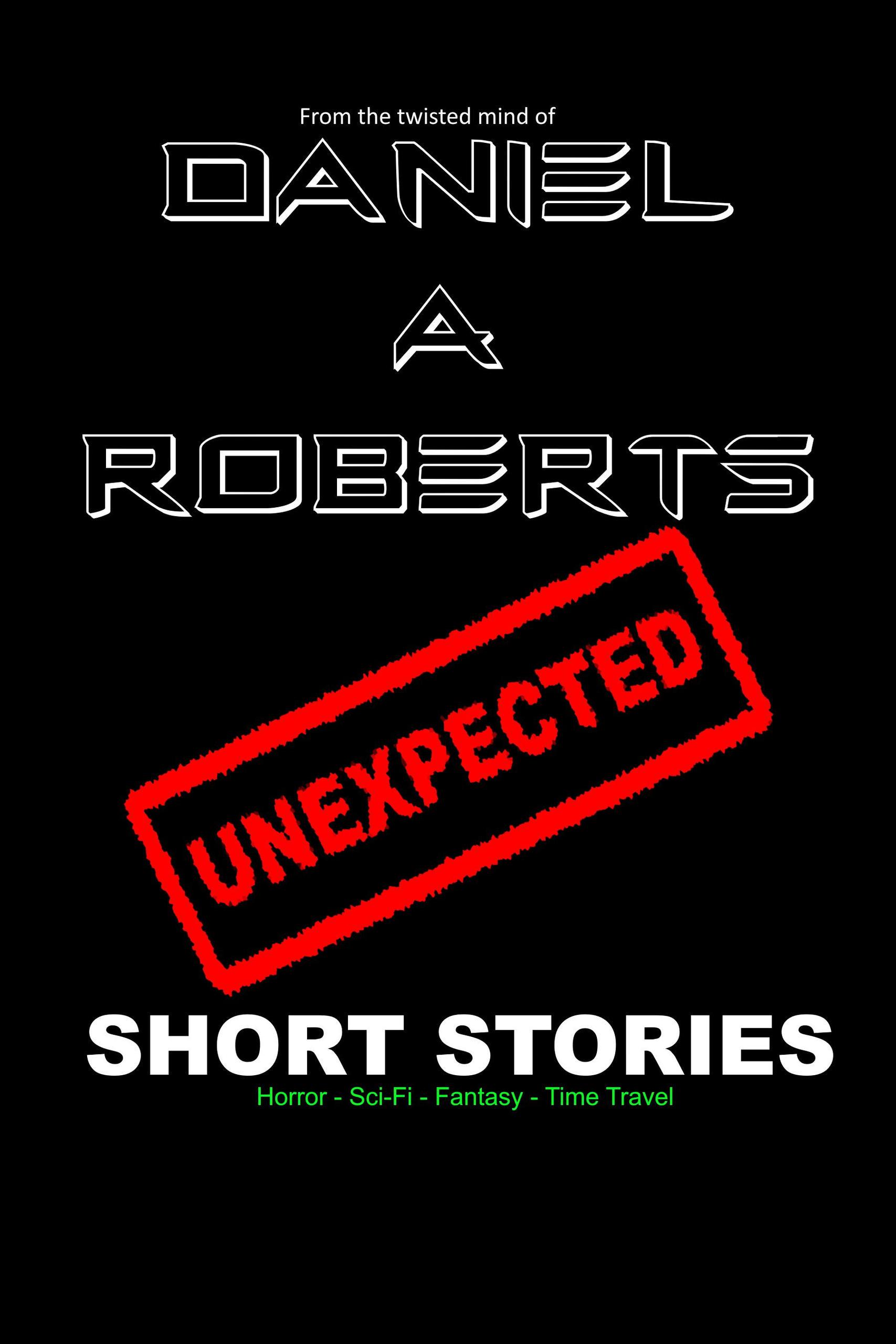 Smashwords – Unexpected Short Stories – a book by Daniel A. Roberts