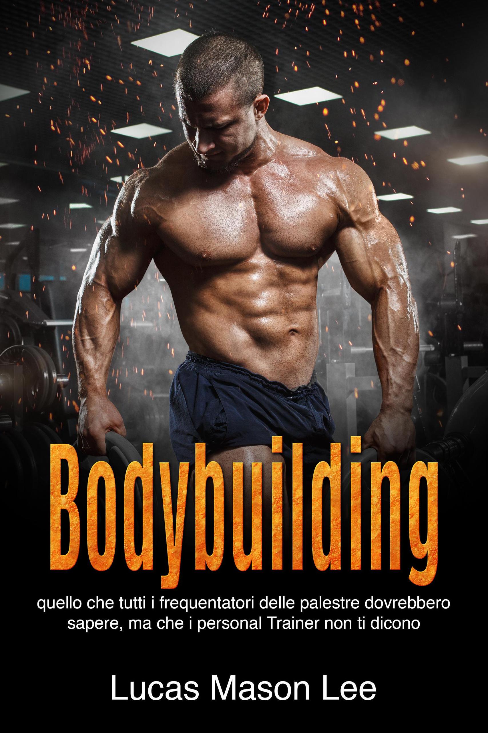 Smashwords – Bodybuilding: Quello che tutti i frequentatori delle ...