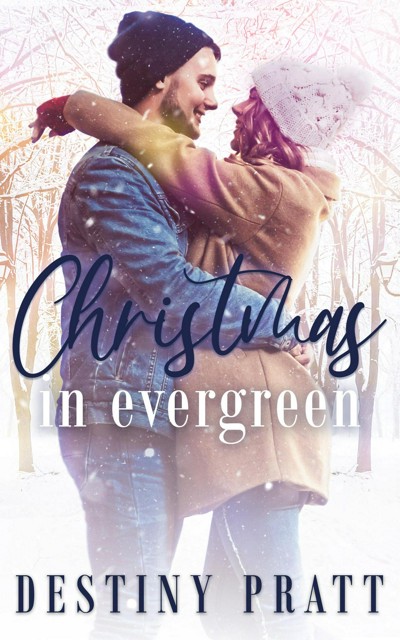 Smashwords – Christmas in Evergreen – a book by Destiny Pratt