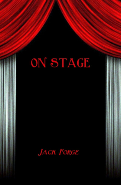 Smashwords – On Stage – a book by Jack Forge