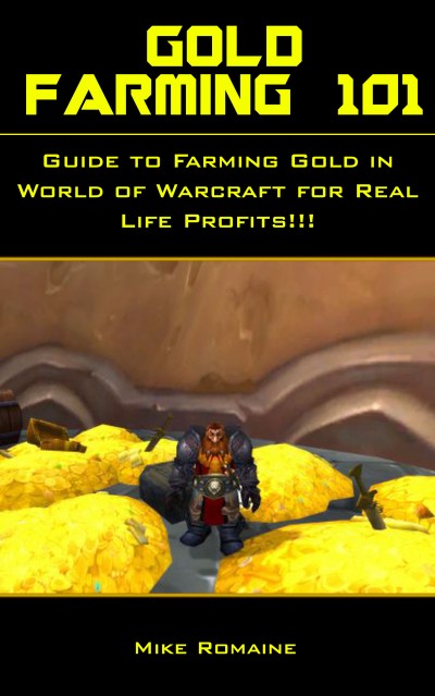 Smashwords – Gold Farming 101 - Guide to Farming Gold in World of Warcraft for Real Life Profits ...
