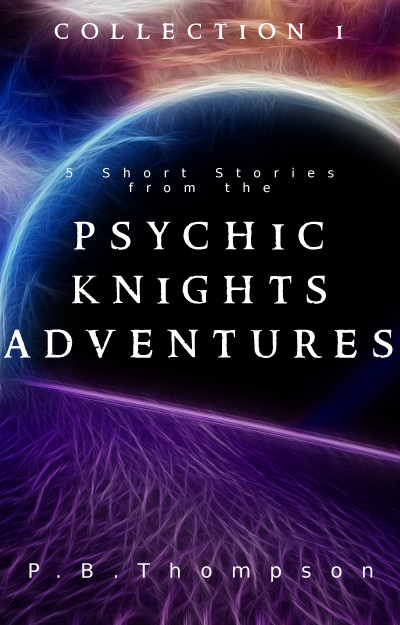 Smashwords – Psychic Knights Adventures Collection 1 – a book by P.B ...