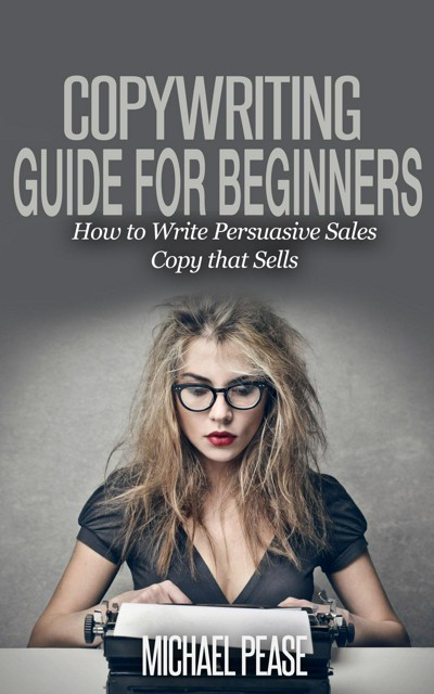 Smashwords – Copywriting Guide For Beginners: How to Write Persuasive sales Copy that Sells – a ...