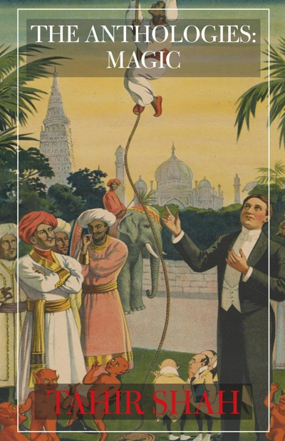 Smashwords – The Anthologies: Magic – a book by Tahir Shah