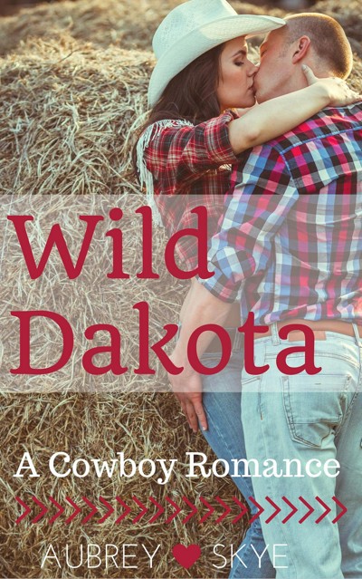 Smashwords – Wild Dakota: A Cowboy Romance – a book by Aubrey Skye