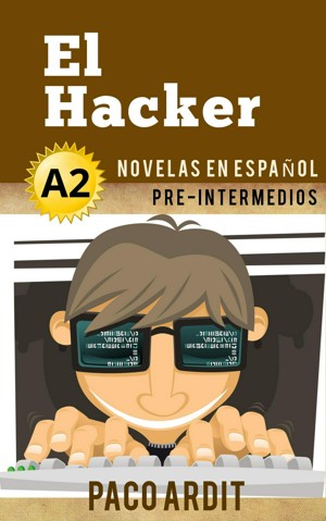 Smashwords – El Hacker - Novelas en español para pre-intermedios (A2)