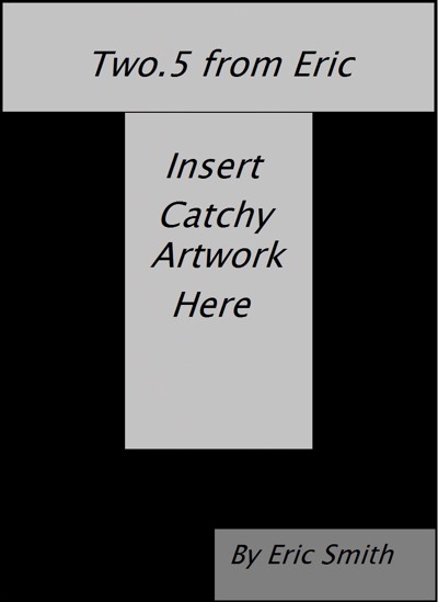 Smashwords – Two.5 from Eric – a book by Eric Smith
