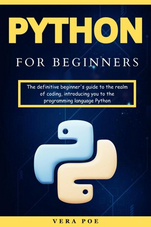 Smashwords – Python for Beginners: The definitive beginner's guide to the realm of coding ...