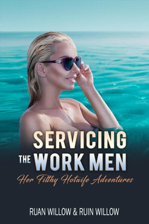 Smashwords – Servicing the Work Men, Her Filthy Hotwife Adventures