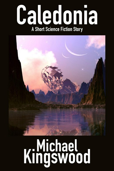 Smashwords – Caledonia – a book by Michael Kingswood