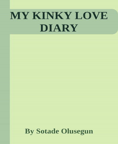 Smashwords – My Kinky Love Diary – a book by Olusegun Sotade