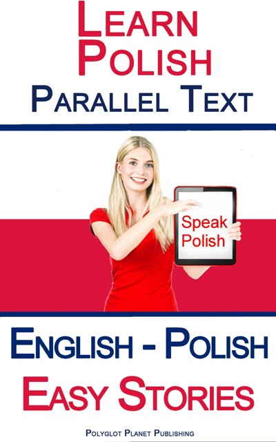 Smashwords – Learn Polish - Parallel Text - Easy Stories (English ...