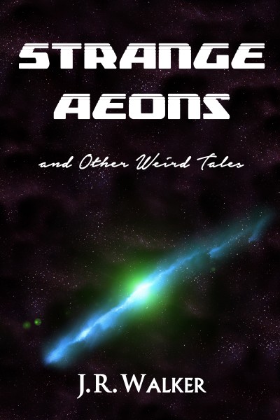 Smashwords – Strange Aeons, and Other Weird Tales – a book by J. R. Walker