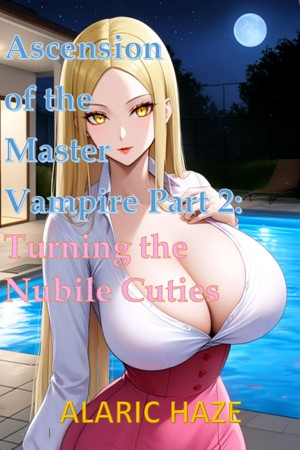 Smashwords – Ascension of the Master Vampire Part 2: Turning the Nubile Cuties