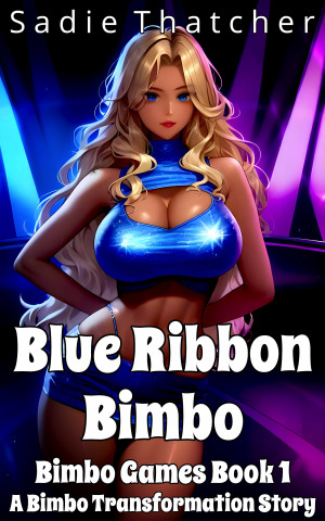 Smashwords – Blue Ribbon Bimbo: A Bimbo Transformation Story