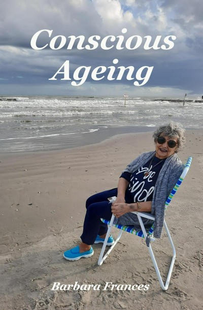 Smashwords – Conscious Ageing – a book by Barbara Frances