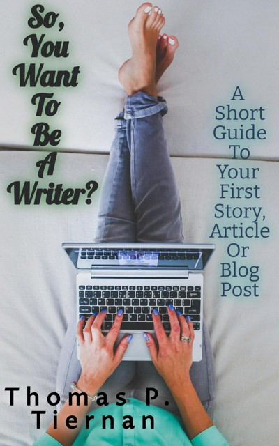 Smashwords – So You Want To Be A Writer? – a book by Thomas P. Tiernan