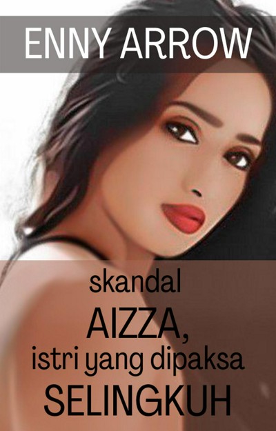 Smashwords – Skandal Aizza, Istri yang Dipaksa Selingkuh – a book by ...