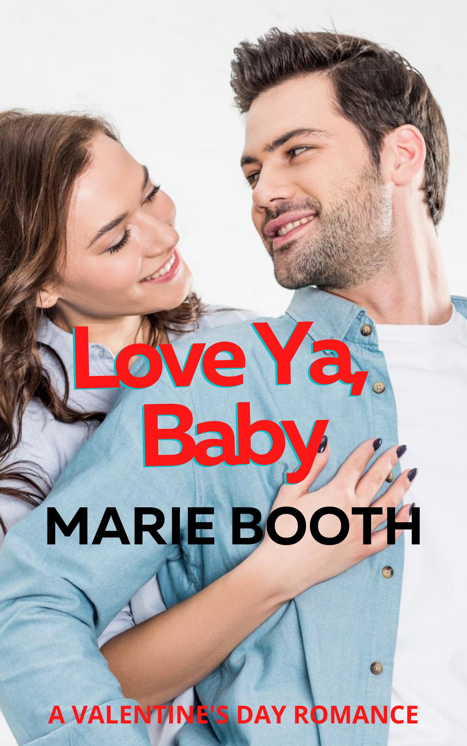 Smashwords – Love Ya, Baby – a book by Marie Booth