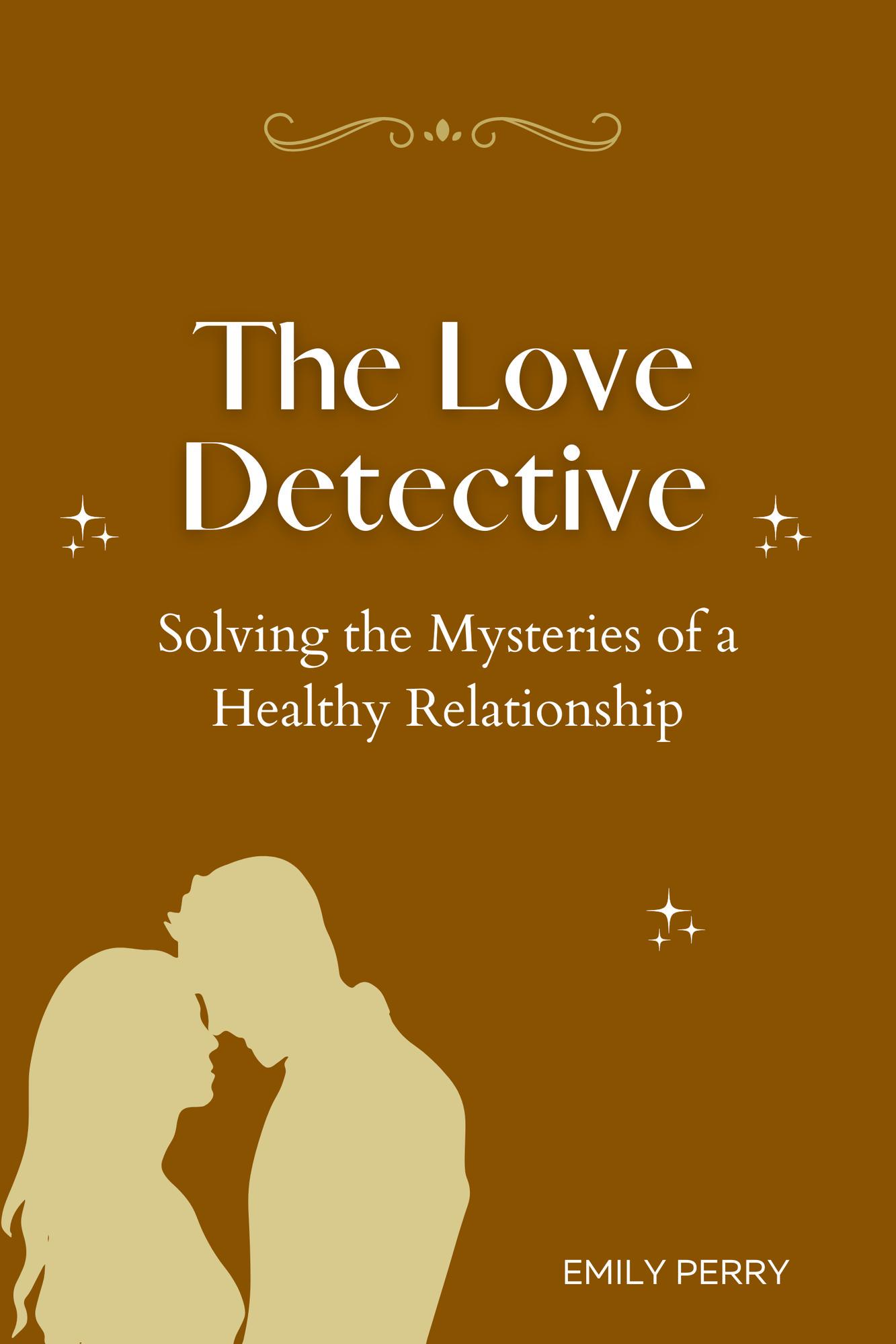 Smashwords – The Love Detective: Solving the Mysteries of a Healthy ...