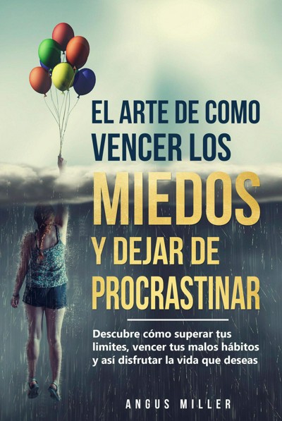 Smashwords – El arte de como vencer los miedos y dejar de procrastinar ...