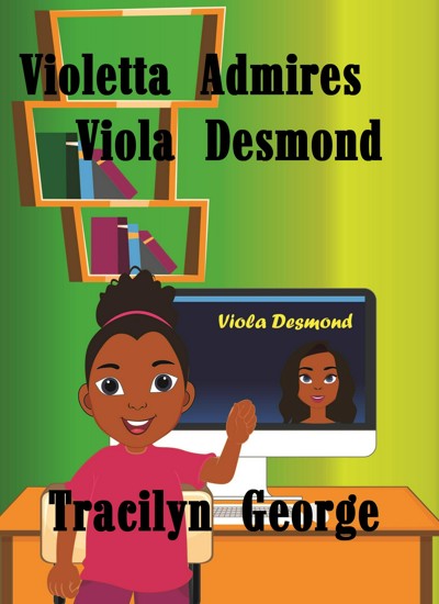 Smashwords – Violetta Admires Viola Desmond – a book by Tracilyn George