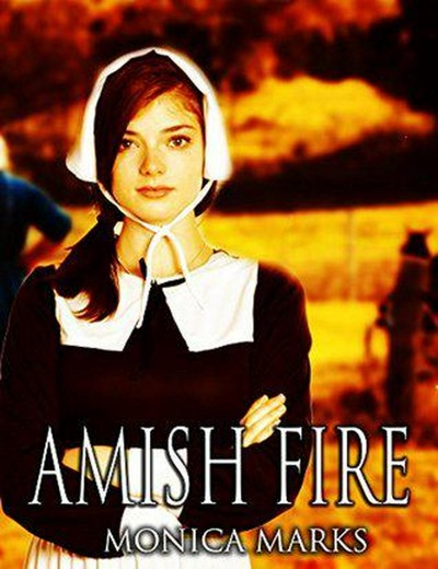 Smashwords – Amish Fire – a book by Monica Marks