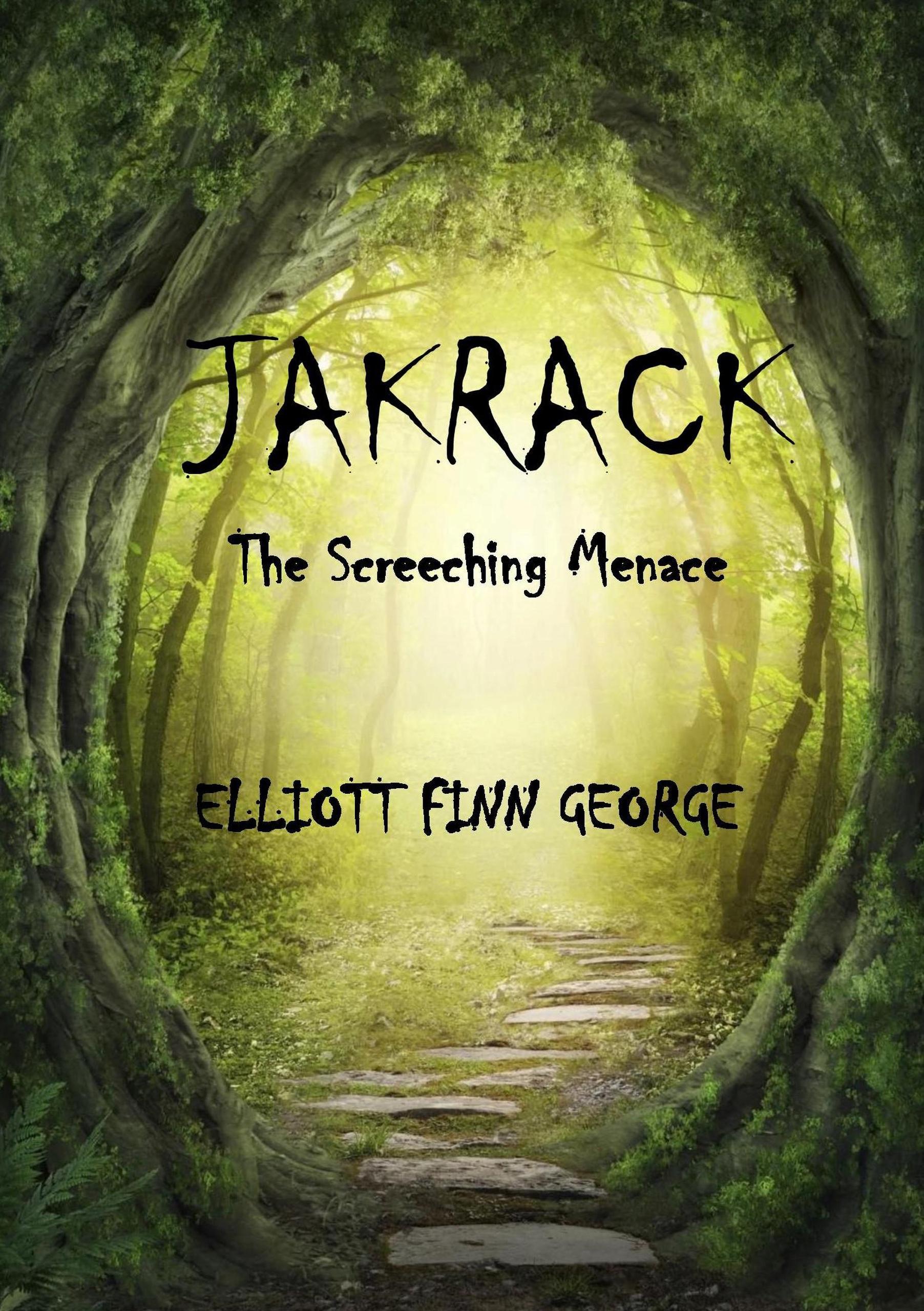 Smashwords – Jakrack The Screeching Menace – a book by Elliott Finn George