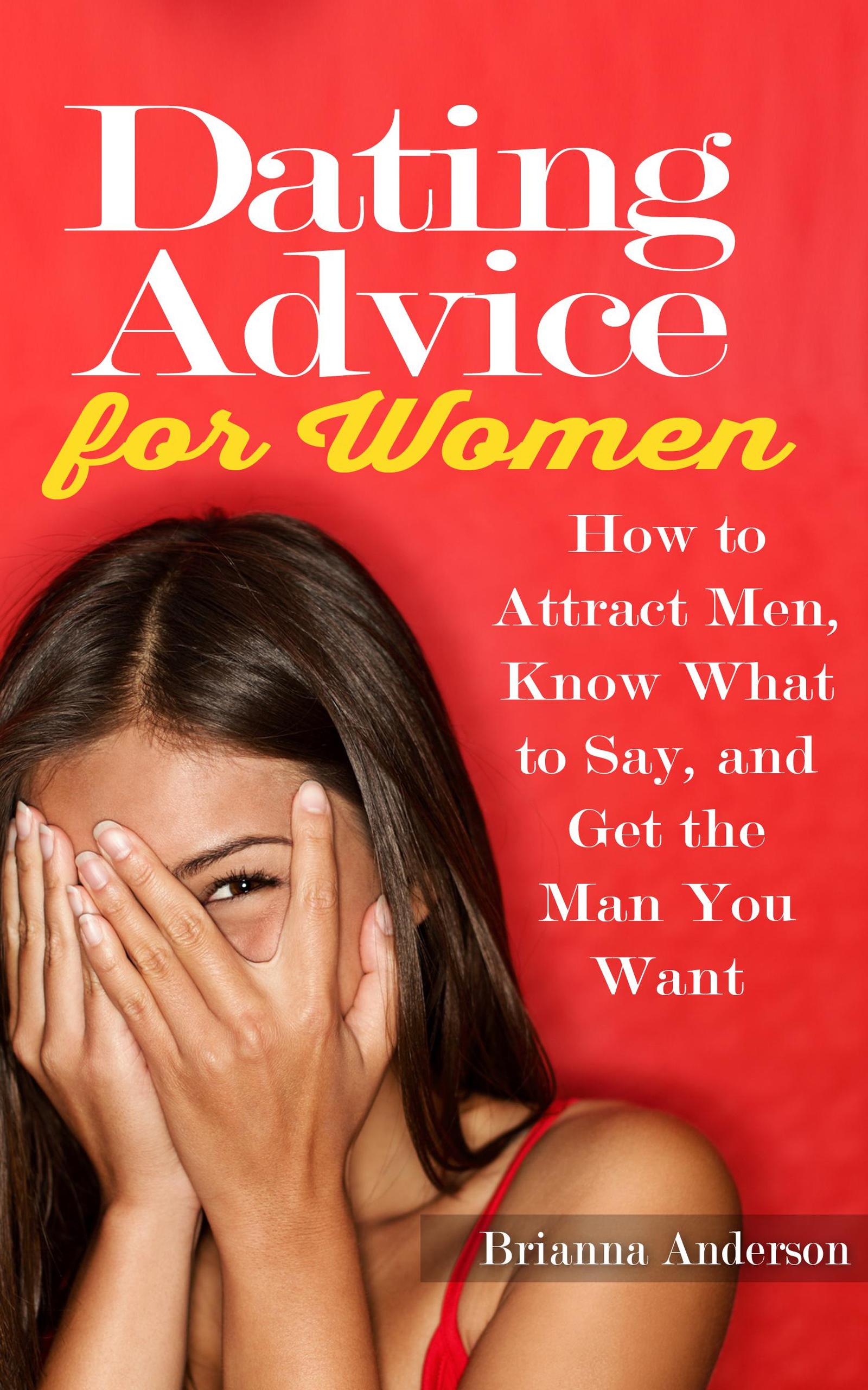 Smashwords – Dating Advice for Women: How to Attract Men, Know What to ...