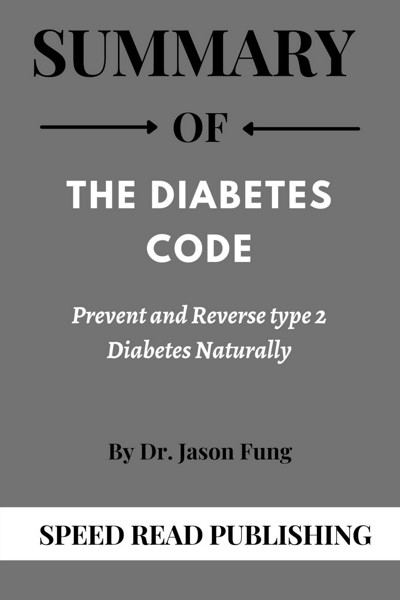 Smashwords – Summary Of The Diabetes Code By Dr. Jason Fung Prevent and ...