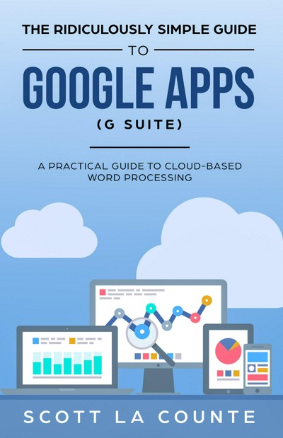 Smashwords – The Ridiculously Simple Guide to Google Apps (G Suite): A Practical Guide to Google ...