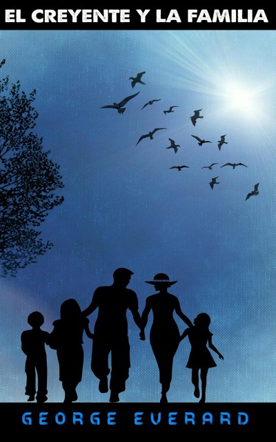 Smashwords – El creyente y la familia – a book by GEORGE EVERARD