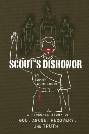 Smashwords – Scouts Dishonor: A personal story of God, Abuse, Recovery ...